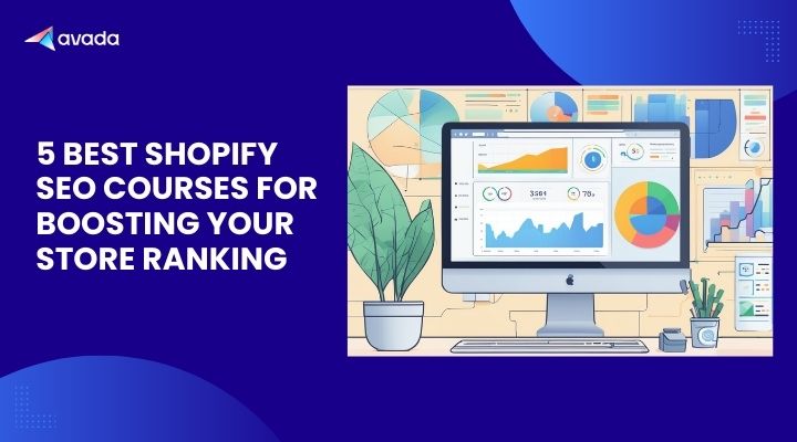 5 Best Shopify SEO Courses For Boosting Your Store Ranking
